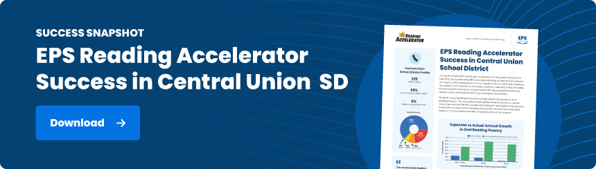 EPS Reading Accelerator Success in Central Union School District